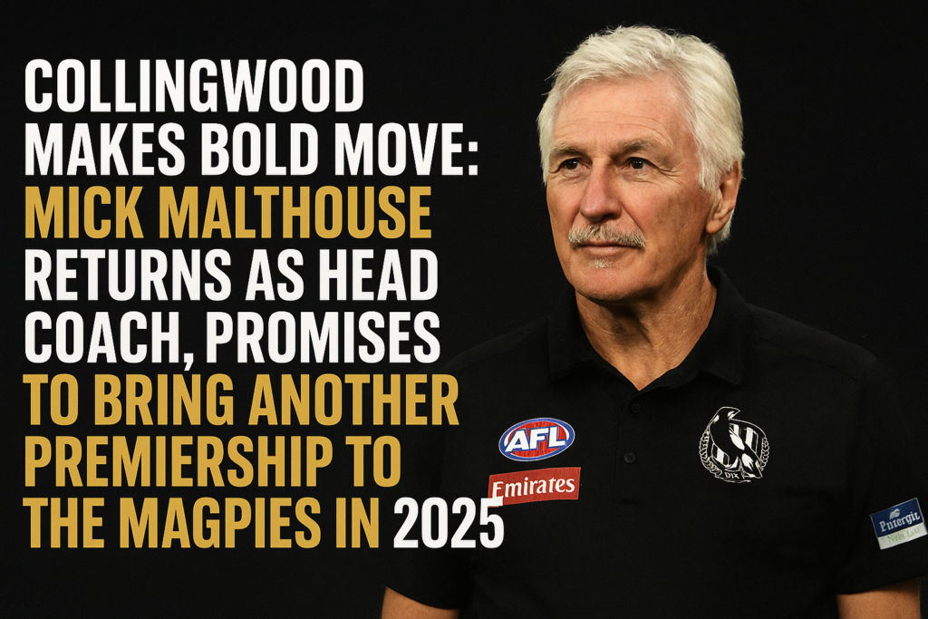 Collingwood Makes Bold Move: Mick Malthouse Returns as Head Coach ...